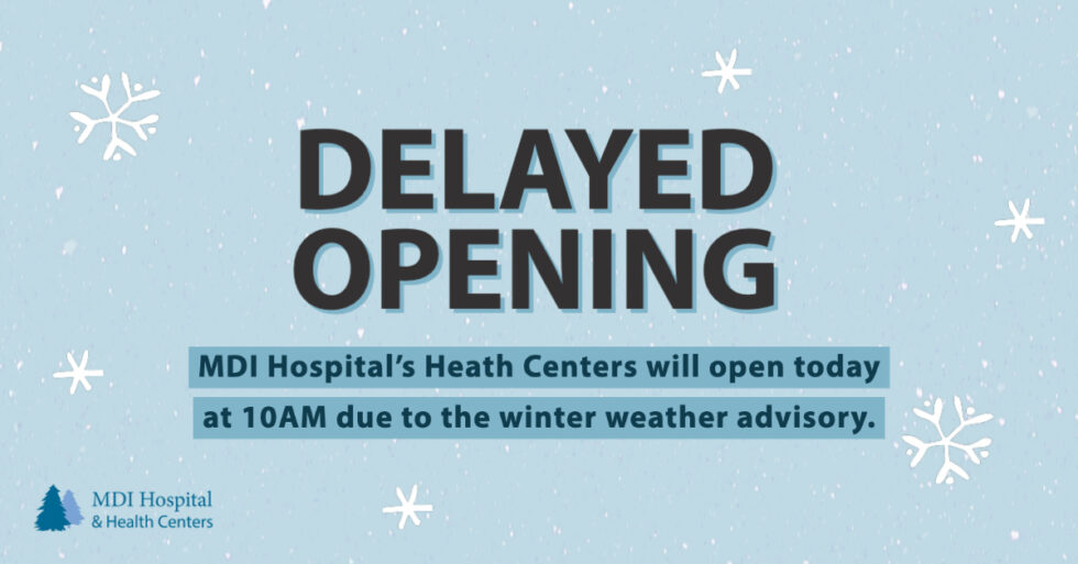 Delayed Opening for MDI Hospital's Health Centers - MDI Hospital