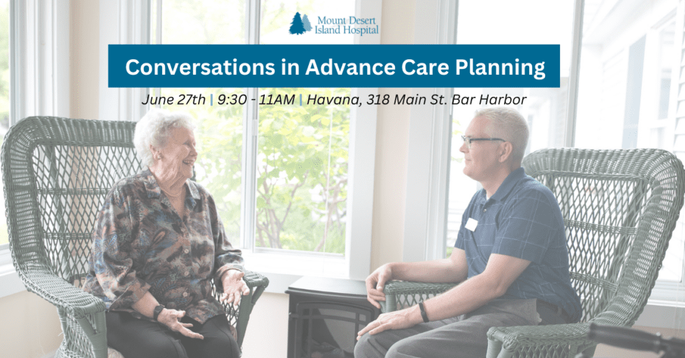 Conversations in Advance Care Planning - June 27 - MDI Hospital